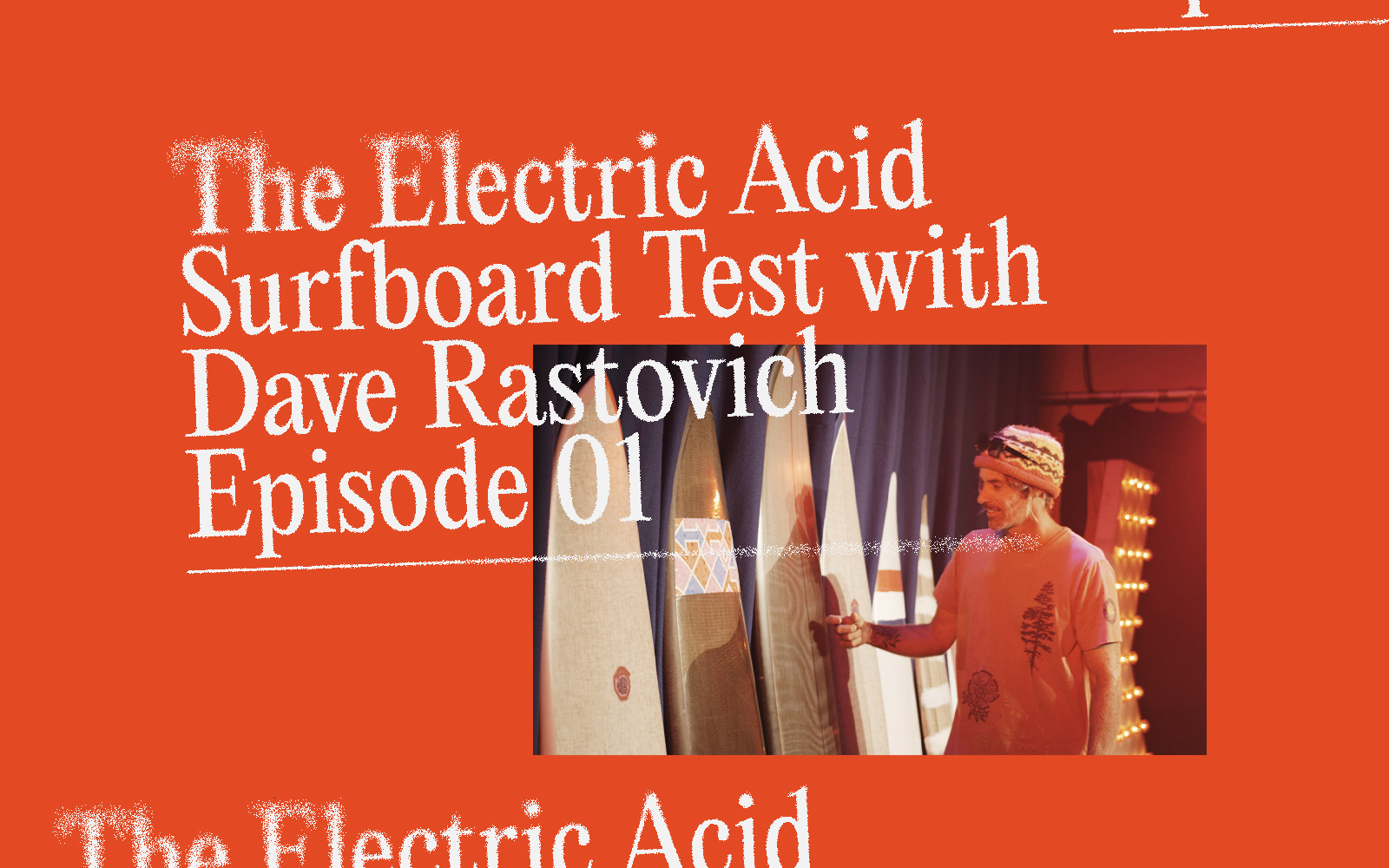 The Electric Acid Surfboard Test Starring Dave Rastovich, Episode 1 ...